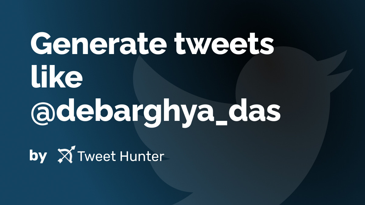 Generate Tweets like @debarghya_das with AI